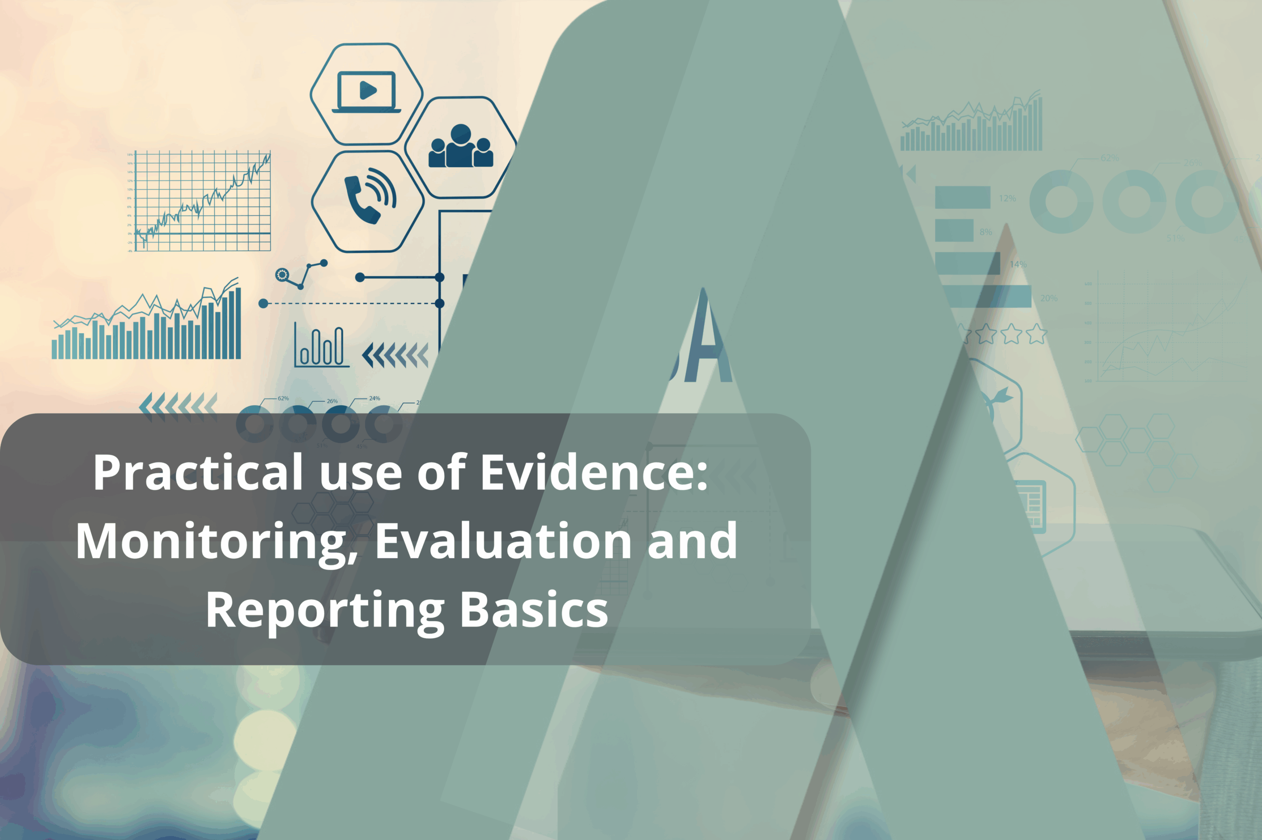 Practical use of Evidence: Monitoring, Evaluation and Reporting Basics ...