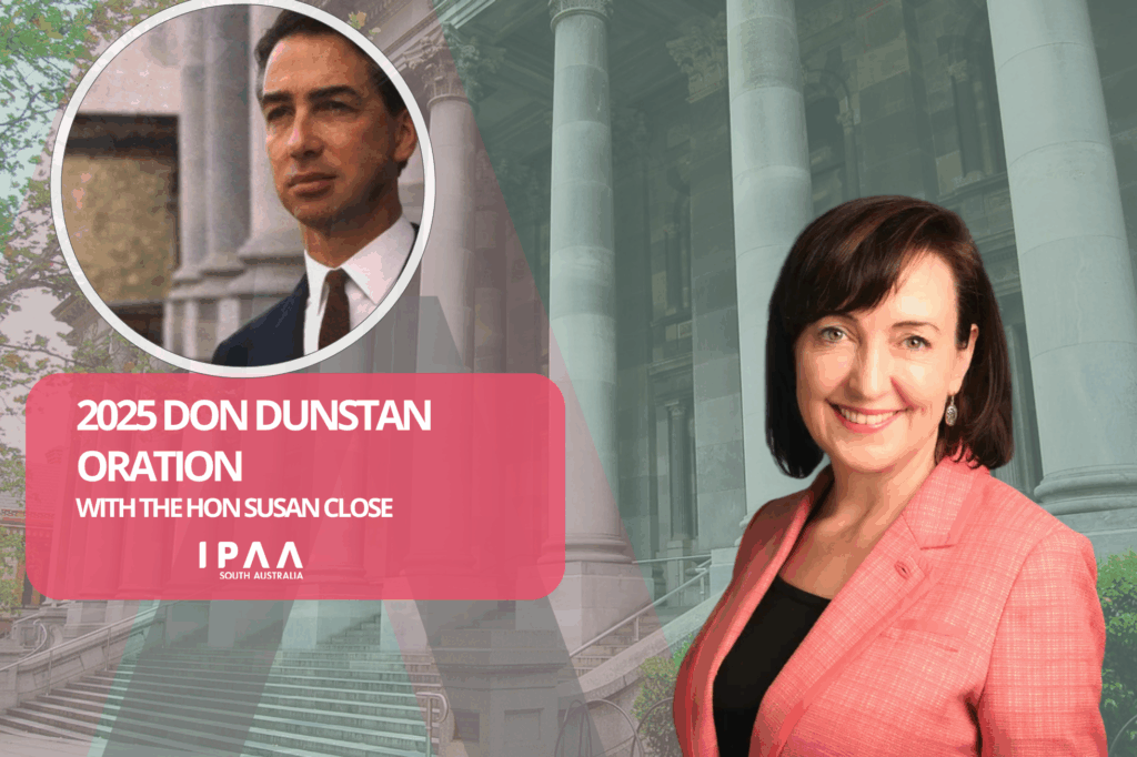 2025 Don Dunstan Oration with Hon. Susan Close MP – IPAA South ...