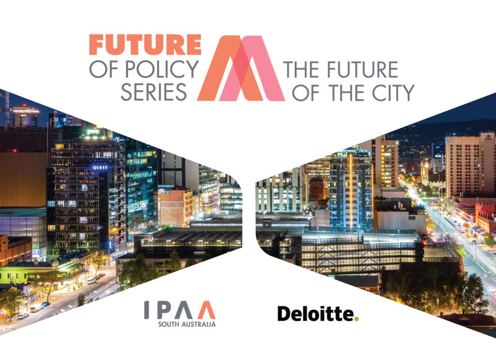 Future of Policy: The Future of the City – IPAA South Australia | IPAA ...